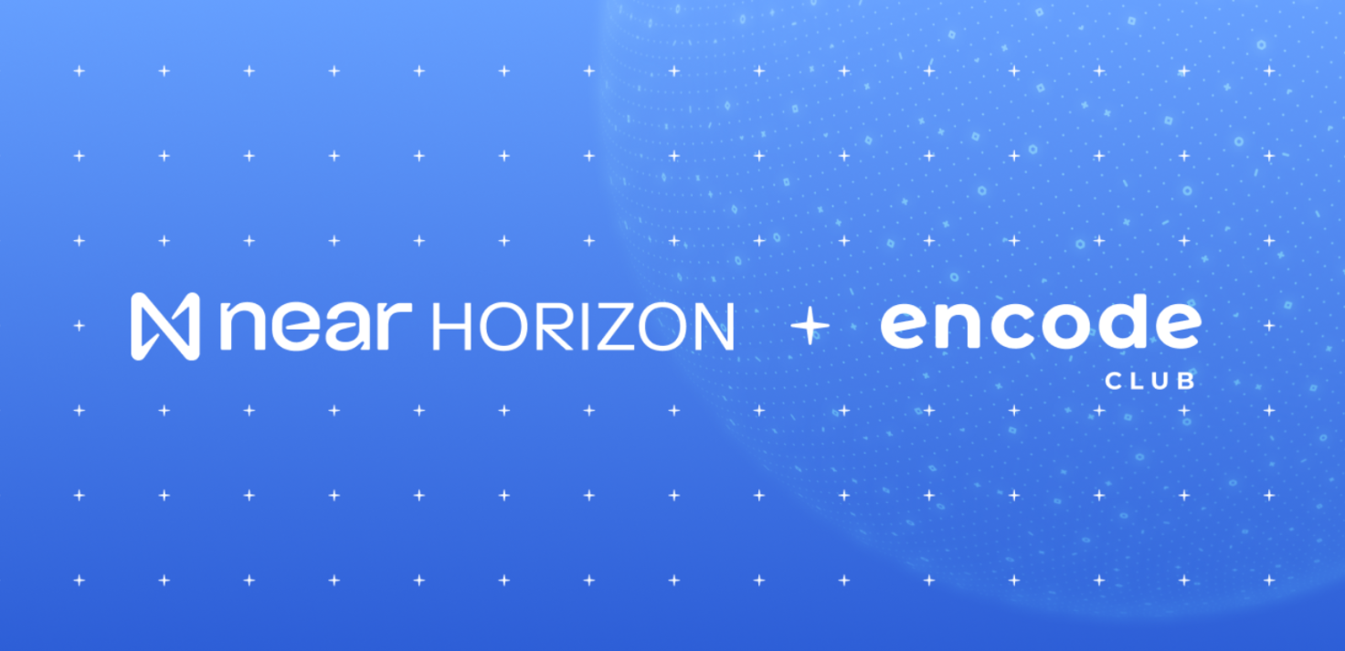 NEAR Horizon 和 Encode Club 达成合作 - Foresight News